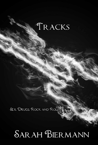 Tracks (Rock Bottom, #1) by Sarah Biermann | Goodreads