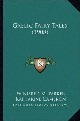 Gaelic fairy tales by Winifred M. Parker | Goodreads