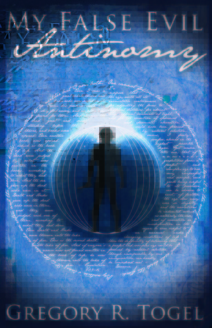 My False Evil Antinomy by Greg R. Togel | Goodreads