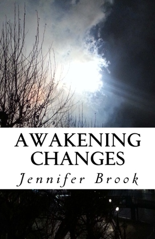 Awakening Changes by Jennifer Brook | Goodreads