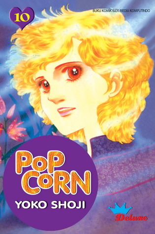 Popcorn Vol. 10 (Deluxe) by Yōko Shōji | Goodreads