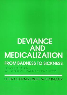 Deviance and Medicalization: From Badness to Sickness by Peter Conrad ...