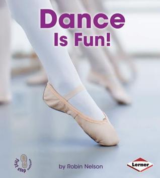 Dance Is Fun! by Robin Nelson | Goodreads