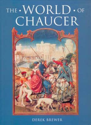 The World of Chaucer by Derek S. Brewer | Goodreads
