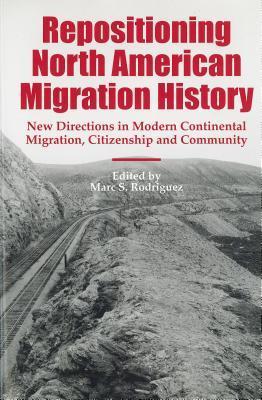 Repositioning North American Migration History: New Directions in ...