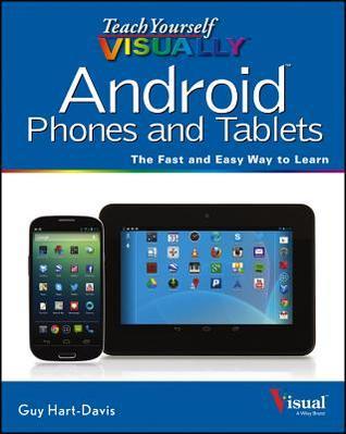 Teach Yourself VISUALLY Android Phones and Tablets by Guy Hart-Davis ...