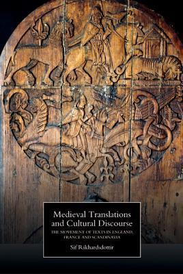 Medieval Translations and Cultural Discourse: The Movement of Texts in ...
