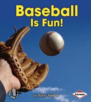 Baseball Is Fun! by Robin Nelson | Goodreads