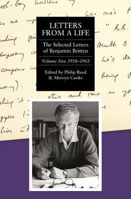 Letters from a Life: the Selected Letters of Benjamin Britten, 1913 ...