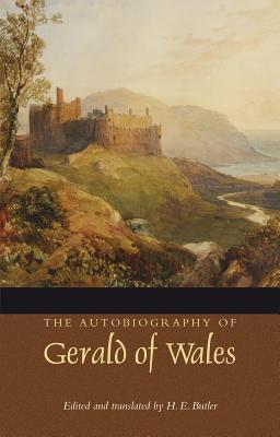 The Autobiography of Gerald of Wales by Harold Edgeworth Butler | Goodreads