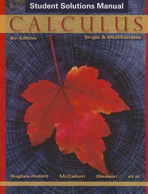 Calculus: Single and Multivariable--Student Solutions Manual by Deborah Hughes-Hallett | Goodreads