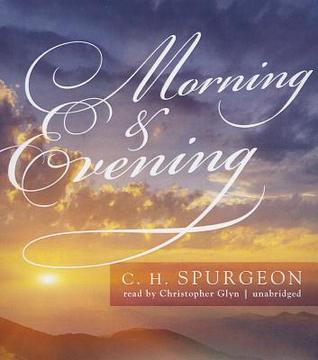 Morning and Evening by Charles Haddon Spurgeon | Goodreads