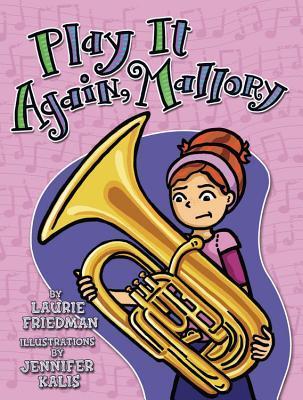Play It Again, Mallory (Mallory McDonald, #20) by Laurie B. Friedman ...