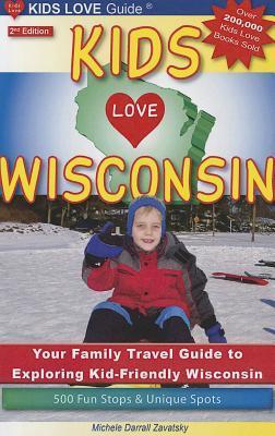 Kids Love Wisconsin: Your Family Travel Guide to Exploring "Kid ...