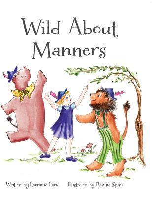 Wild about Manners by Lorraine Loria | Goodreads