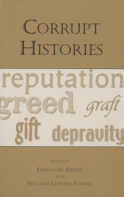 Corrupt Histories (Studies in Comparative History) by Emmanuel Kreike ...