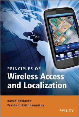 Principles of Wireless Access and Localization by Kaveh Pahlavan | Goodreads