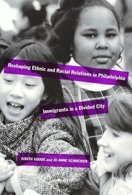 Reshaping Ethnic and Racial Relations in Philadelphia - Immigrants in A ...