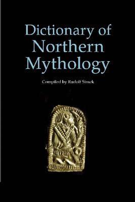 A Dictionary of Northern Mythology by Rudolf Simek | Goodreads