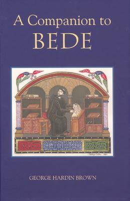 A Companion to Bede (Anglo-Saxon Studies) by George Hardin Brown ...