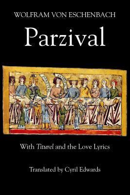 Parzival with Titurel and the Love Lyrics by Wolfram von Eschenbach ...