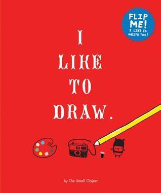 I Like to Draw/I Like to Write by Sarah Neuburger | Goodreads