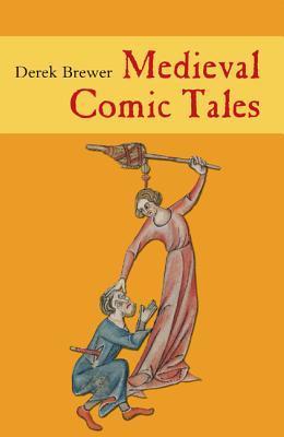 Medieval Comic Tales by Derek S. Brewer | Goodreads
