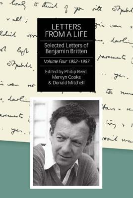 Letters from a Life: the Selected Letters of Benjamin Britten, 1913 ...