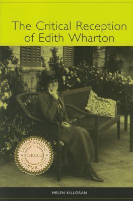 The Critical Reception of Edith Wharton by Helen Killoran | Goodreads