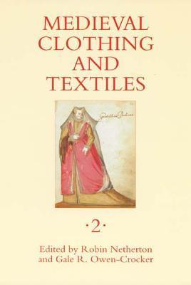 Medieval Clothing and Textiles 2 by Robin Netherton | Goodreads