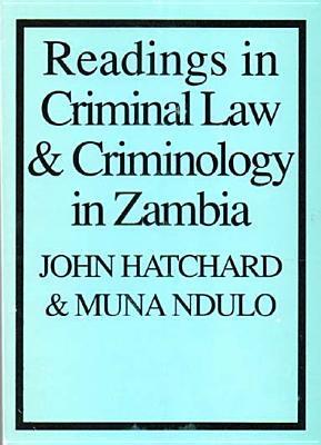 Readings in Criminal Law and Criminology in Zambia by Muna Ndulo John ...