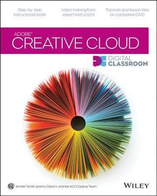 Adobe Creative Cloud Design Tools Digital Classroom by Jennifer Smith ...