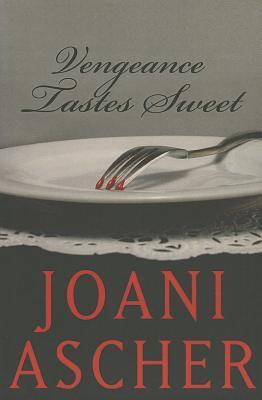 Vengeance Tastes Sweet (A Wally Morris Mystery) by Joani Ascher | Goodreads