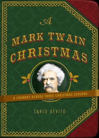 A Mark Twain Christmas: A Journey Across Three Christmas Seasons by ...
