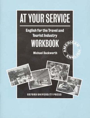 At Your Service Workbook: English for the Travel and Tourist Industry ...