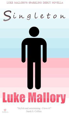 Singleton (Singleton, #1) by Luke Mallory | Goodreads