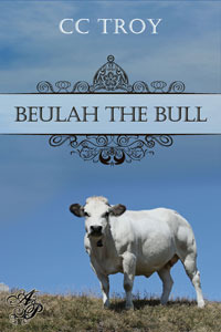 Beulah the Bull by C.C. Troy | Goodreads