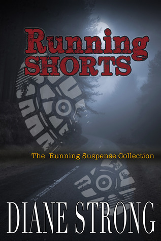 Running Shorts: The Running Suspense Collection by Diane Strong | Goodreads