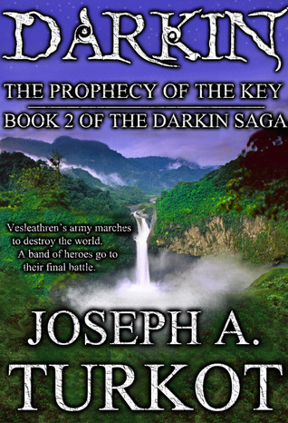 Darkin: The Prophecy of the Key by Joseph A. Turkot | Goodreads