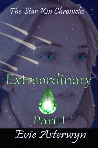 Extraordinary Part 1 (The Star Kin Chronicles, #1) by Evie Asterwyn ...