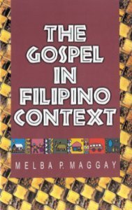 The Gospel in Filipino Context by Melba Padilla Maggay | Goodreads