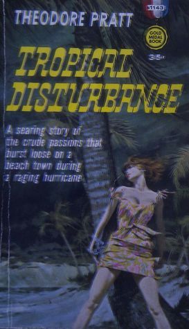 Tropical Disturbance by Theodore Pratt | Goodreads