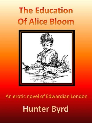 The Education of Alice Bloom by Hunter Byrd | Goodreads