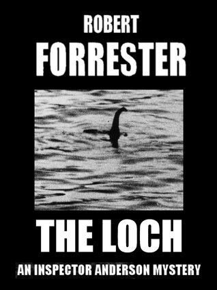 The Loch by Robert Forrester | Goodreads