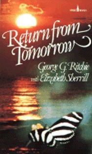 Return from Tomorrow by George Ritchie | Goodreads