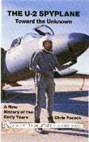 The U-2 Spyplane: Toward the Unknown - A New History of the Early Years ...