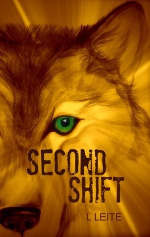 Second Shift (Shifted, #2) by Lynn Leite | Goodreads