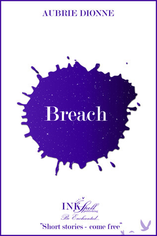 Breach by Aubrie Dionne | Goodreads