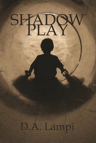 Shadow Play by D.A. Lampi | Goodreads