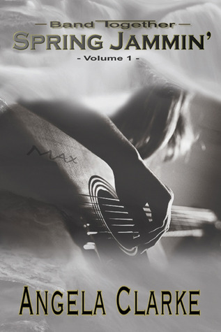 Spring Jammin' (Band Together, #1) by Angela Clarke | Goodreads